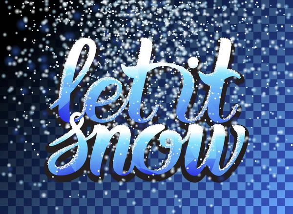 Let it snow lettering and falling particles on transparent background ...