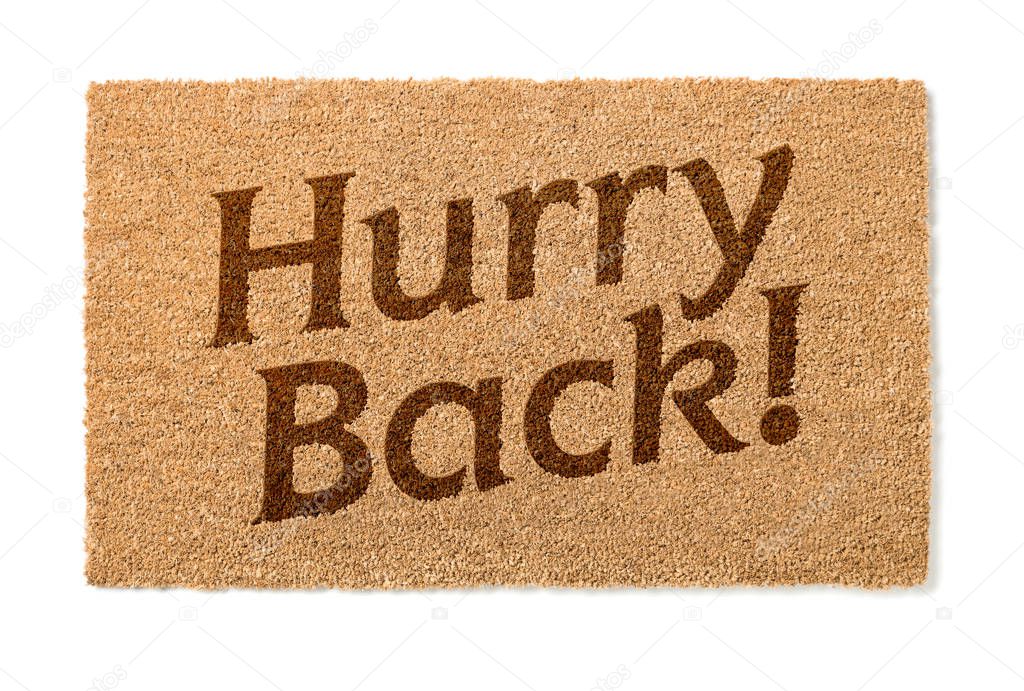 Hurry Back Welcome Mat On White — Stock Photo © Feverpitch #137388930