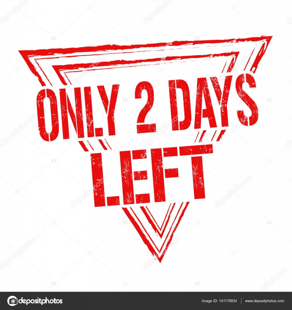 Only 2 days left sign or stamp Stock Vector Image by ©roxanabalint ...