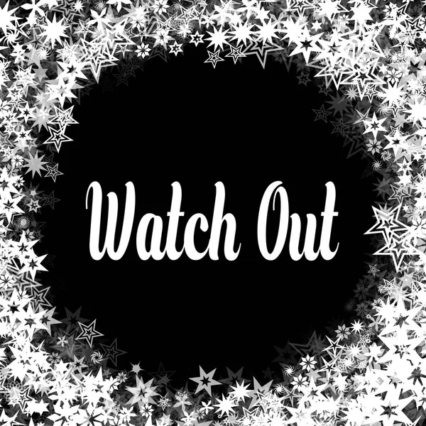 WATCH OUT on black background with different white stars frame. - Stock ...