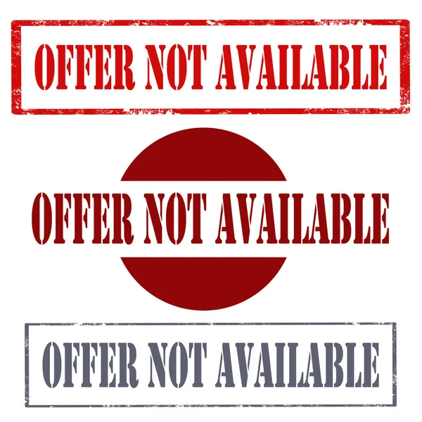 Not available sign or stamp — Stock Vector © roxanabalint #136600554