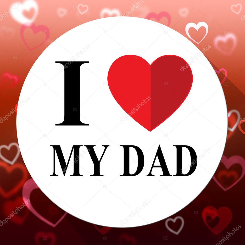 Love My Dad Represents Amazing Wonderful Father — Stock Photo ...