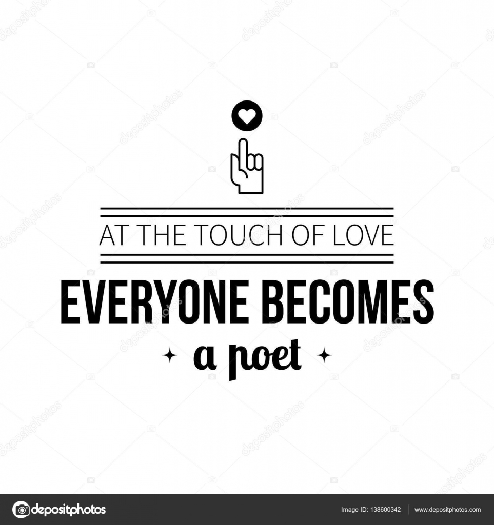 Typographic poster with aphorism "At the touch of love everyone becomes ...