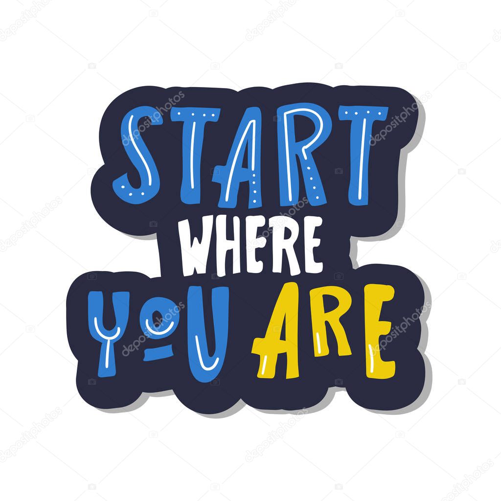 Empieza por donde estás. Un dicho motivacional para carteles y tarjetas ...