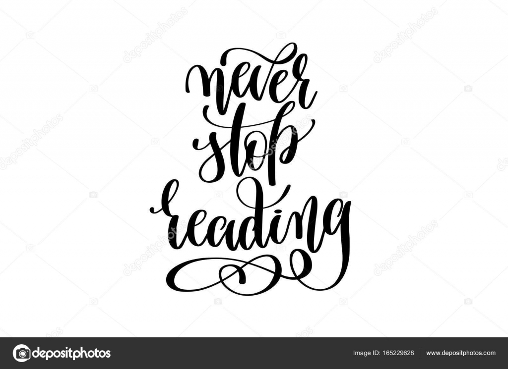 Never stop reading - hand lettering inscription Stock Vector Image by ... Never stop reading - hand lettering inscription Stock Vector Image by ...