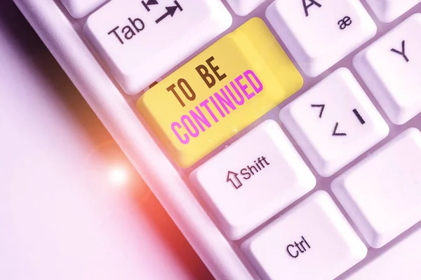 Writing note showing To Be Continued. Business photo showcasing ...