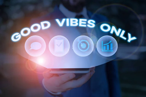 Word writing text Good Vibes Only. Business concept for Just positive ...