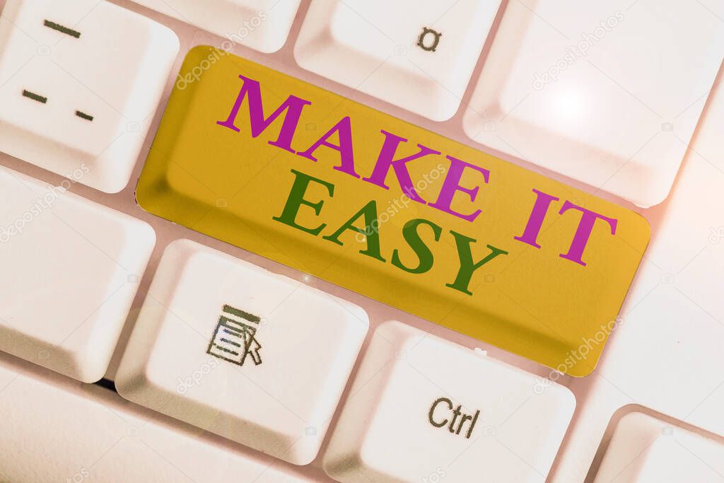 Signo de texto que muestra Make It Easy. Foto conceptual Enfoque inteligente Sin esfuerzo Libre ...