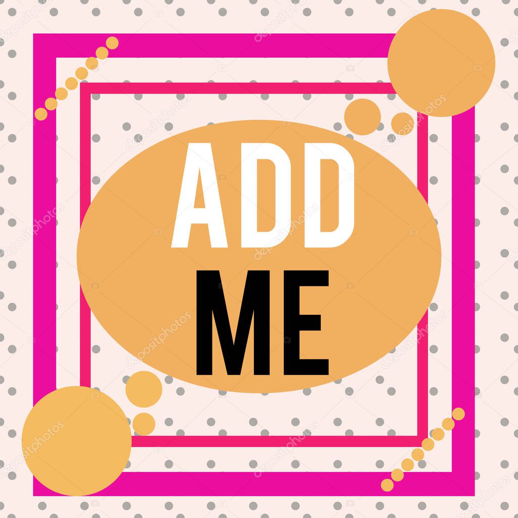 Nota de escritura que muestra Add Me. Foto de negocios mostrando ...