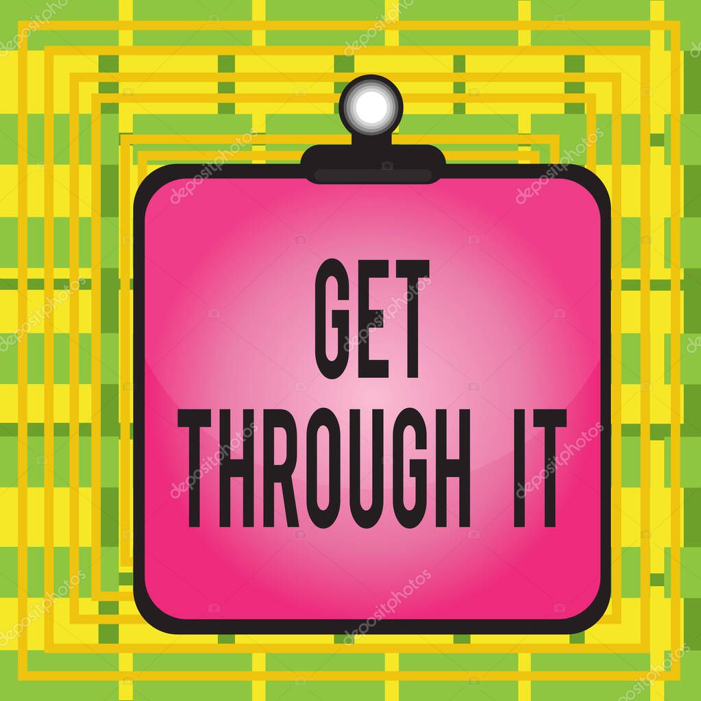 Signo de texto que muestra Get Through It. Foto conceptual enourage ...