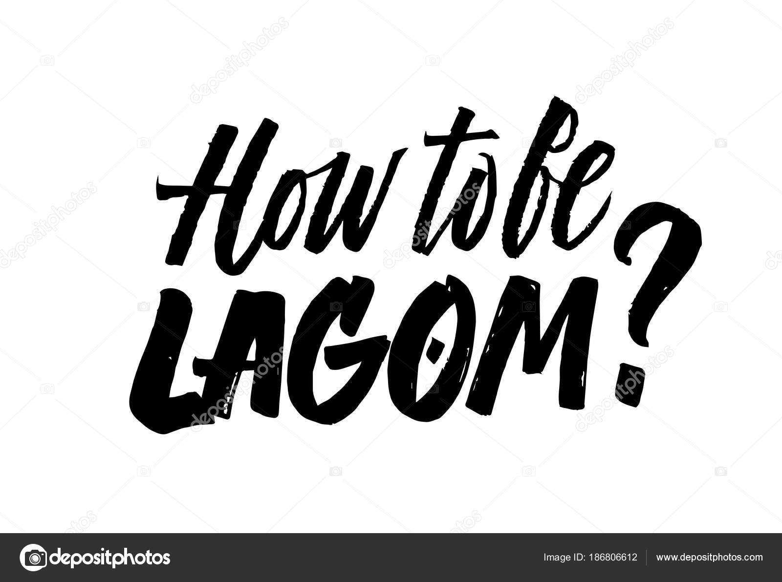 How to be Lagom lettering. Lagom is a Swedish word meaning just Stock ...