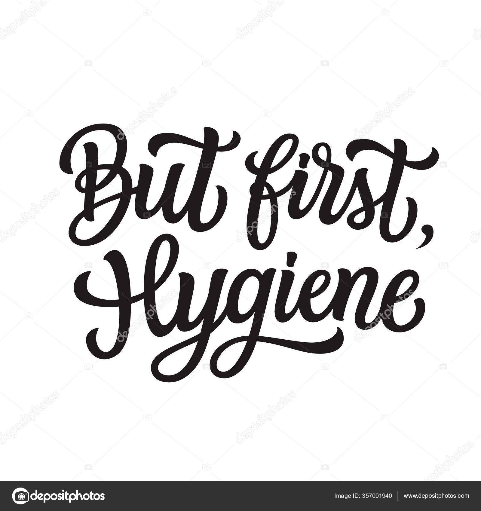 First Hygiene Hand Drawn Inspirational Quote Vector Typography Shirts ...