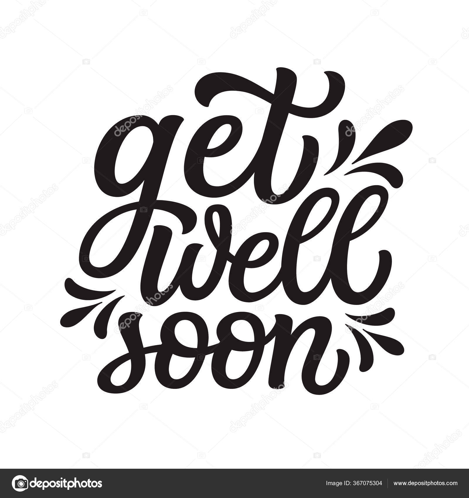 Get Well Soon Hand Lettering Inspirational Quote Isolated White ...