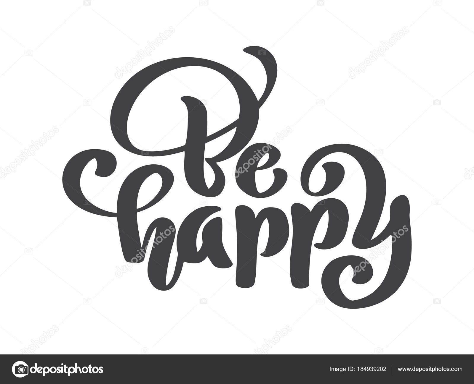 Hand drawn Be happy hand lettering. Handmade vector calligraphy — Stock ...
