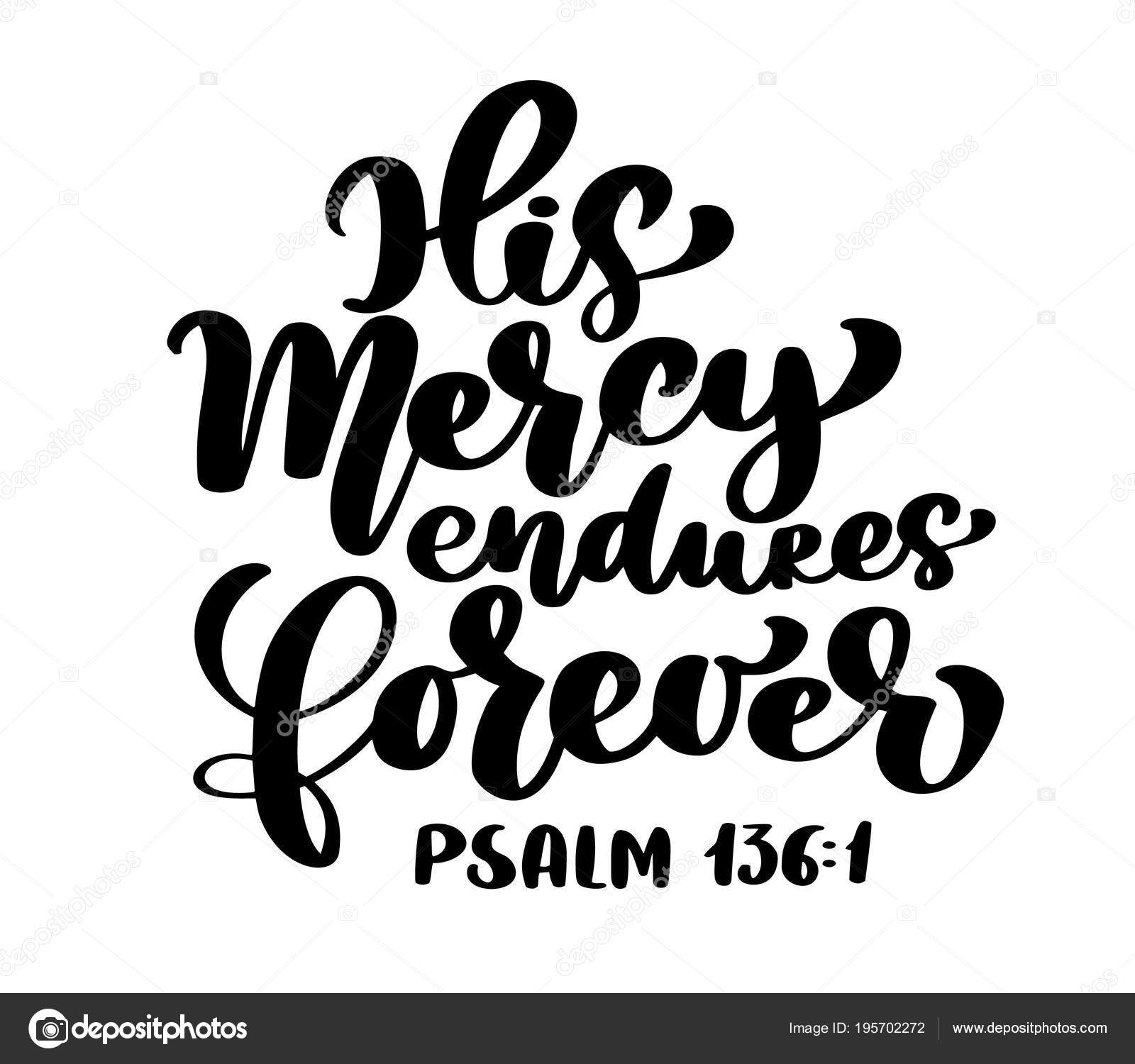 Hand lettering His Mercy endures forever, Psalm 136:1. Biblical ...