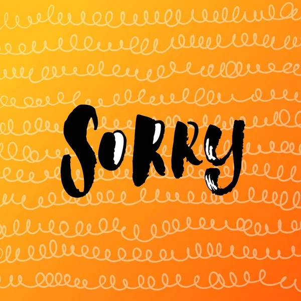 Concept handwritten poster. "sorry" creative graphic template brush ...