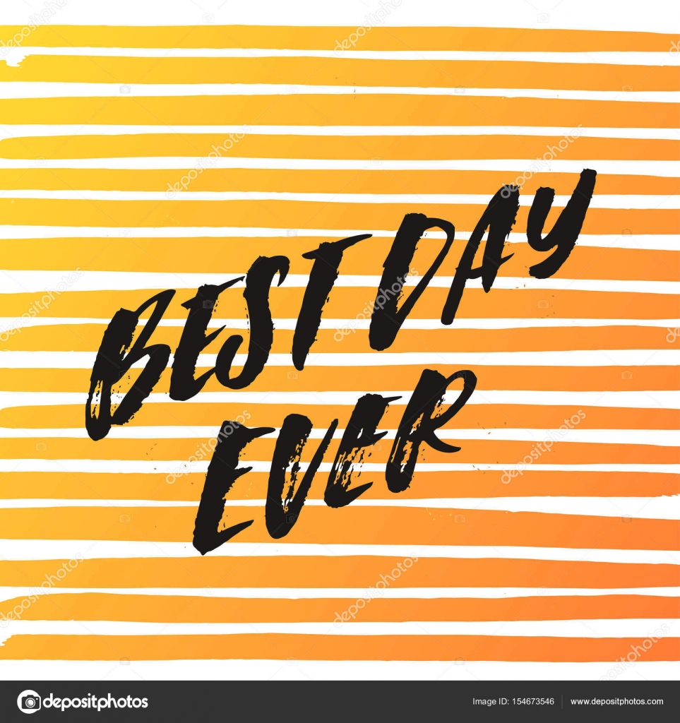 Inspirational quote best day ever Stock Vector Image by ©wywenka #154673546