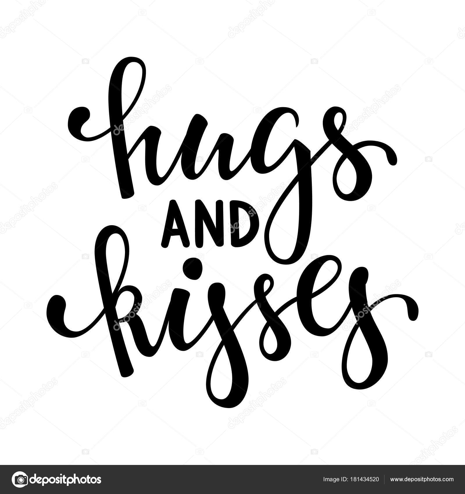 Hugs and kisses. Hand drawn creative calligraphy and brush pen ...