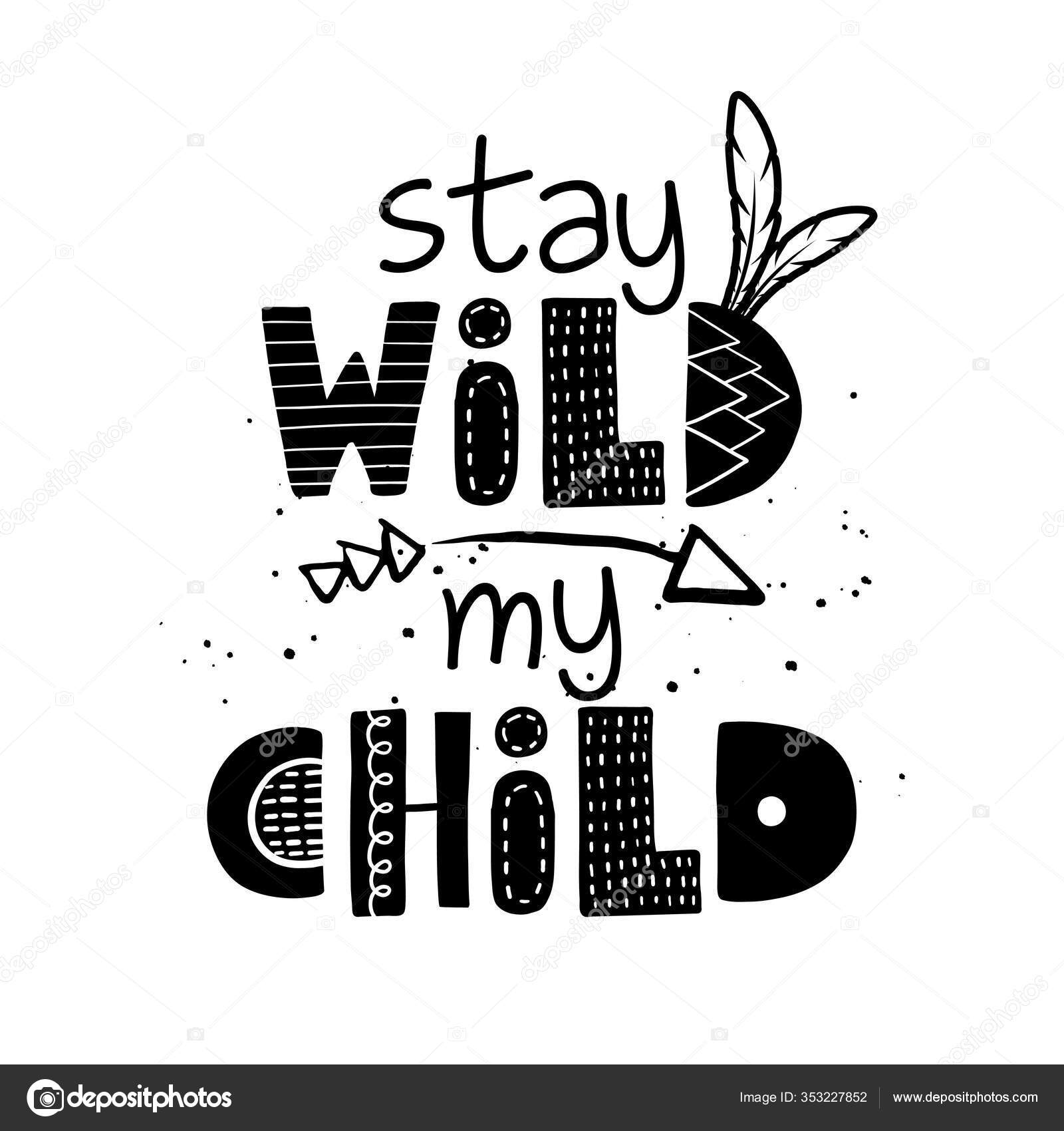 Stay Wild Child Funny Hand Drawn Doodle Cartoon Text Pre Stock Vector ...