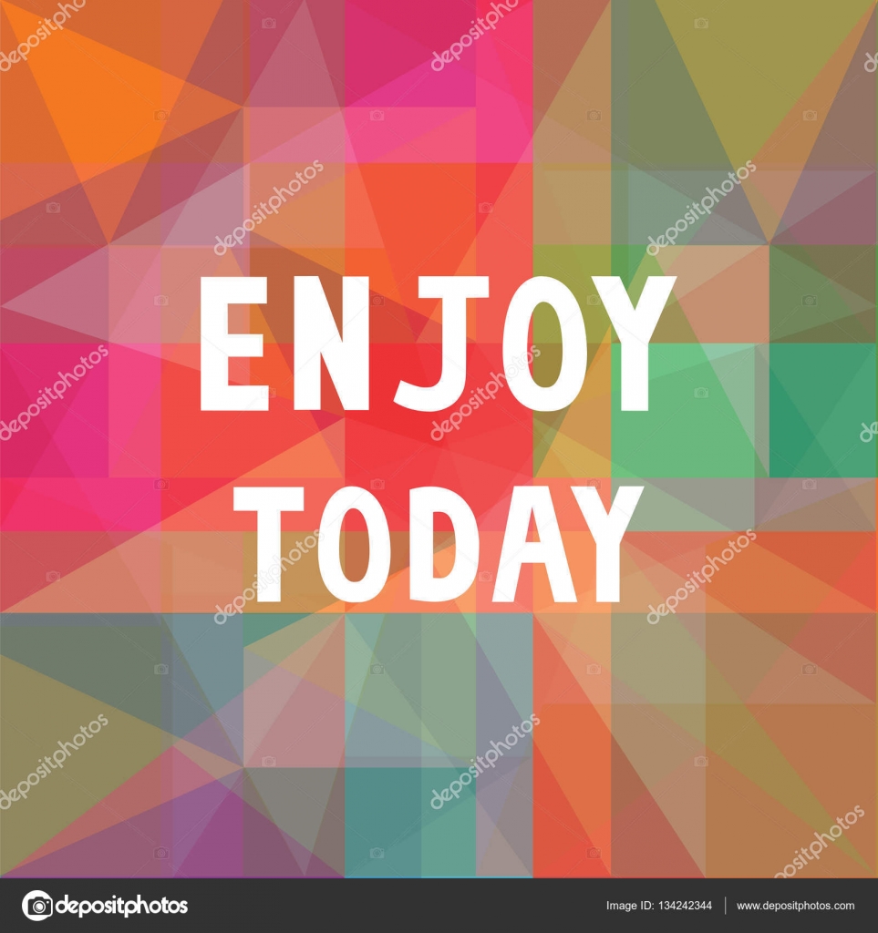 Enjoy today on colorful background Stock Vector Image by ©gubgibgift ...