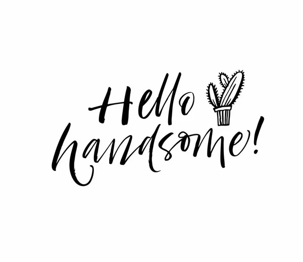 Hello handsome Vector Art Stock Images | Depositphotos
