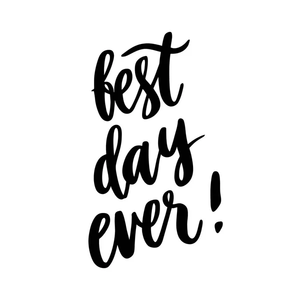 Best day ever Vector Art Stock Images | Depositphotos