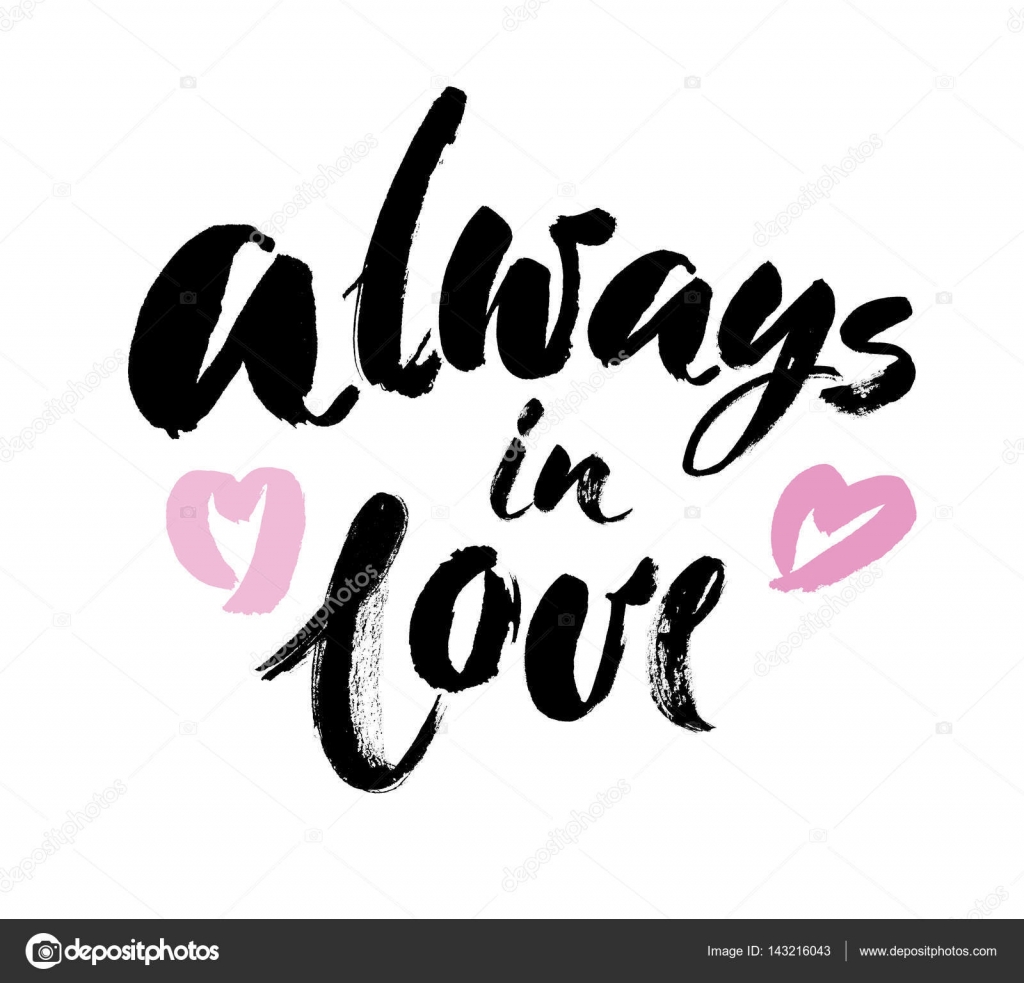 Always in love handwritten calligraphy lettering quote to valentines ...