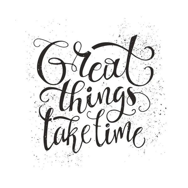 Great things take time, Royalty-free Great things take time Vector ...