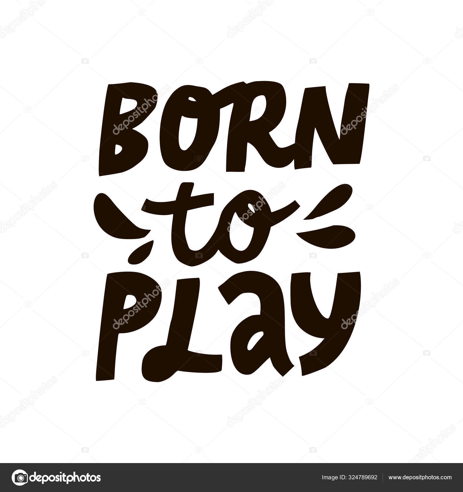 Born to play hand drawn Stock Vector Image by ©Favetelinguis199 #324789692