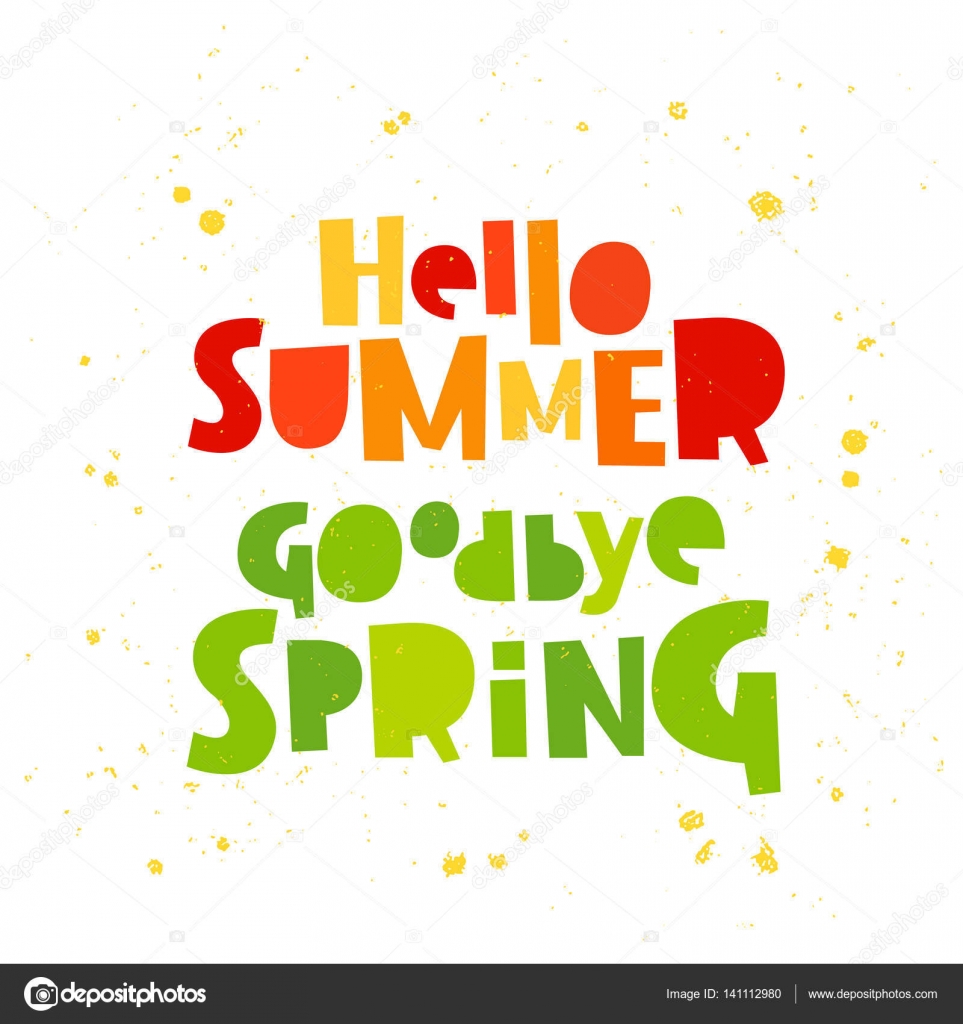 Goodbye Spring Hello Summer