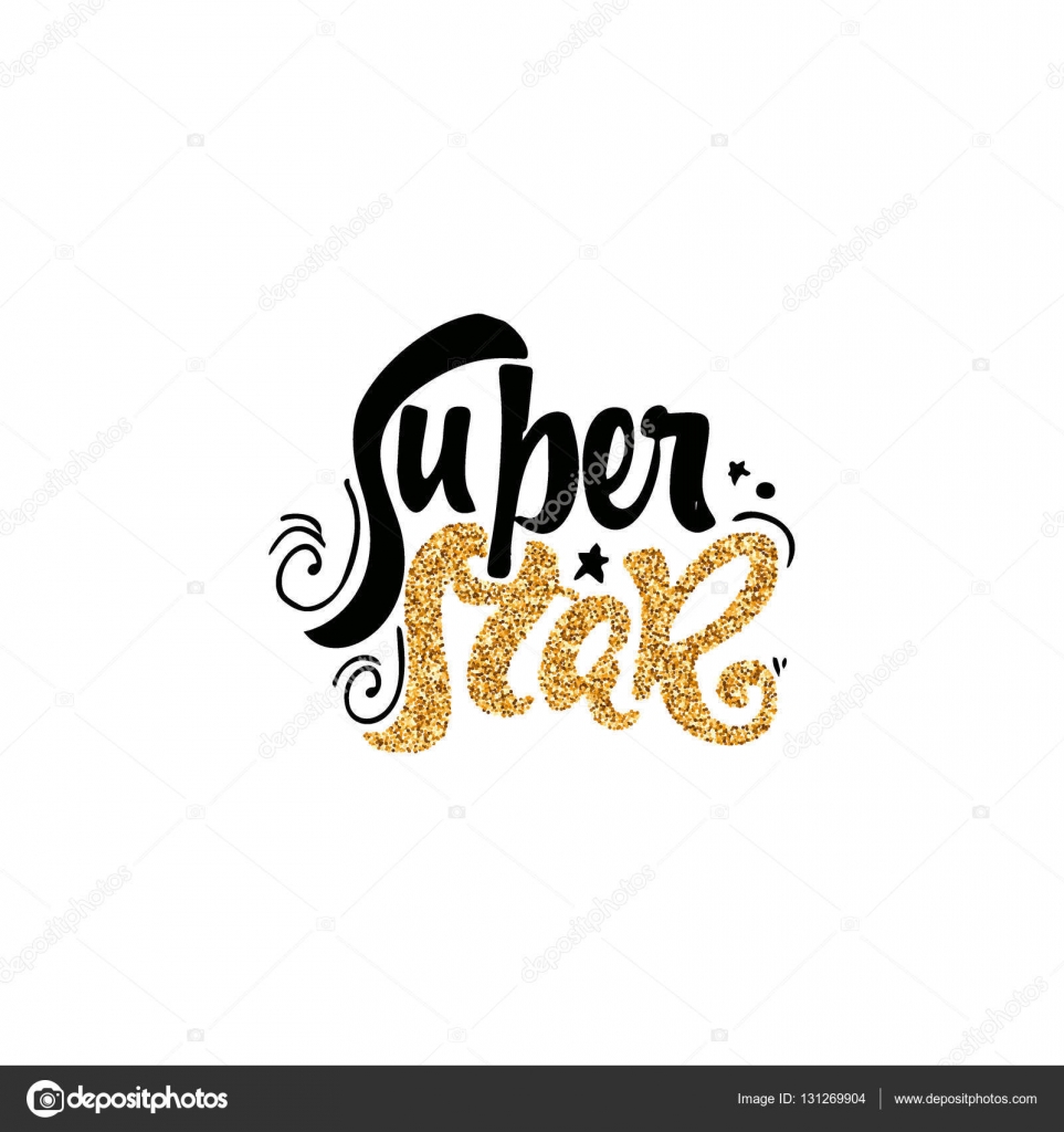 Super star. Calligraphy gold paint, similar to the foil . Unique Custom ...