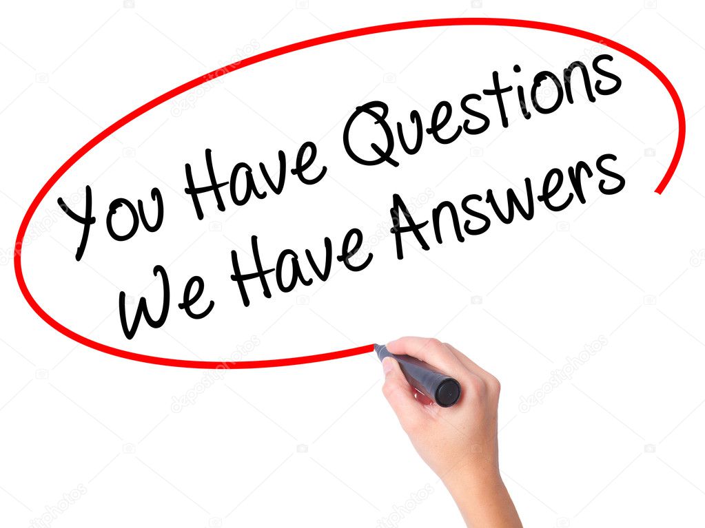 Women Hand writing You Have Questions We Have Answers with black ...
