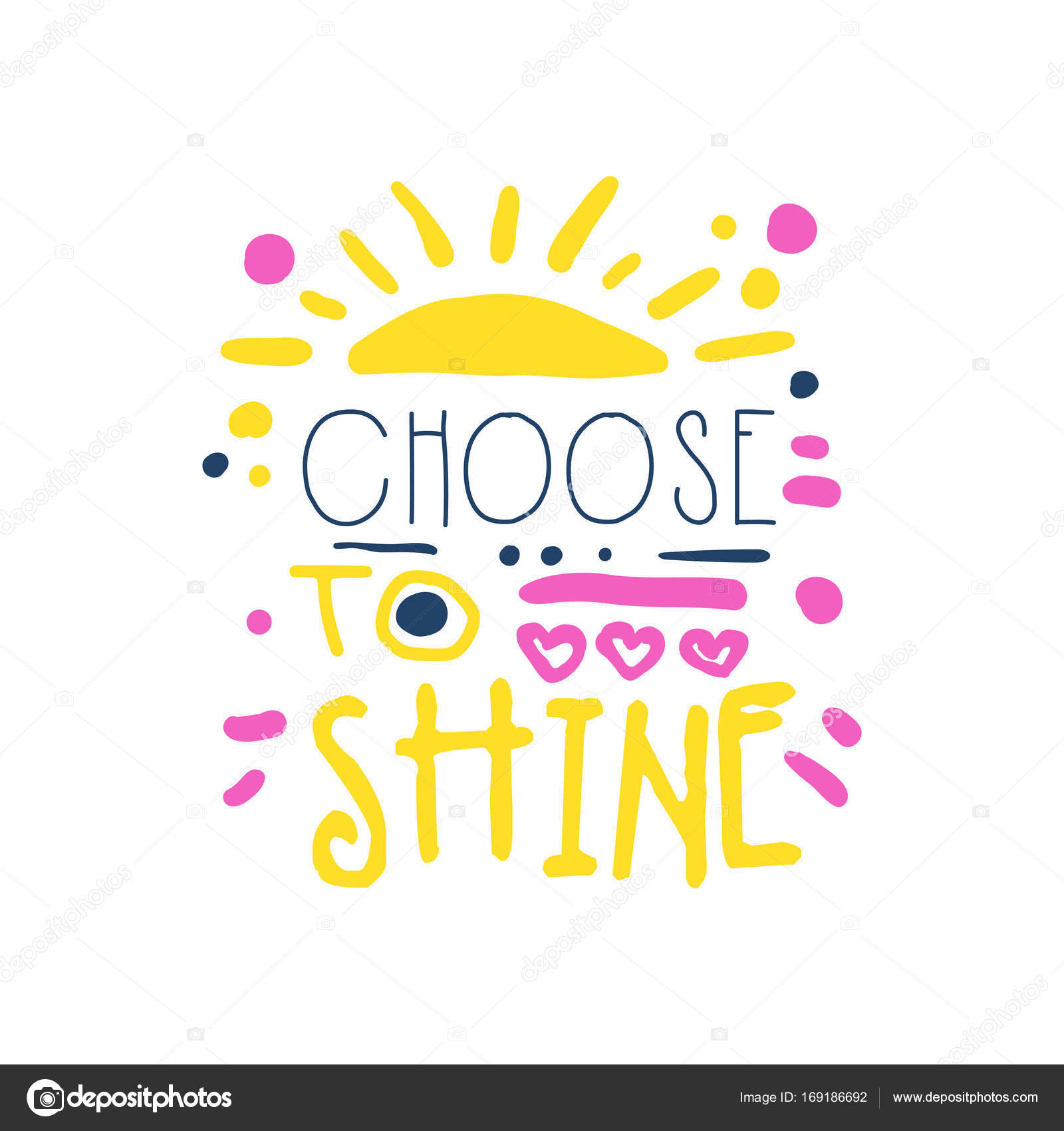 Choose to shine positive slogan, hand written lettering motivational ...
