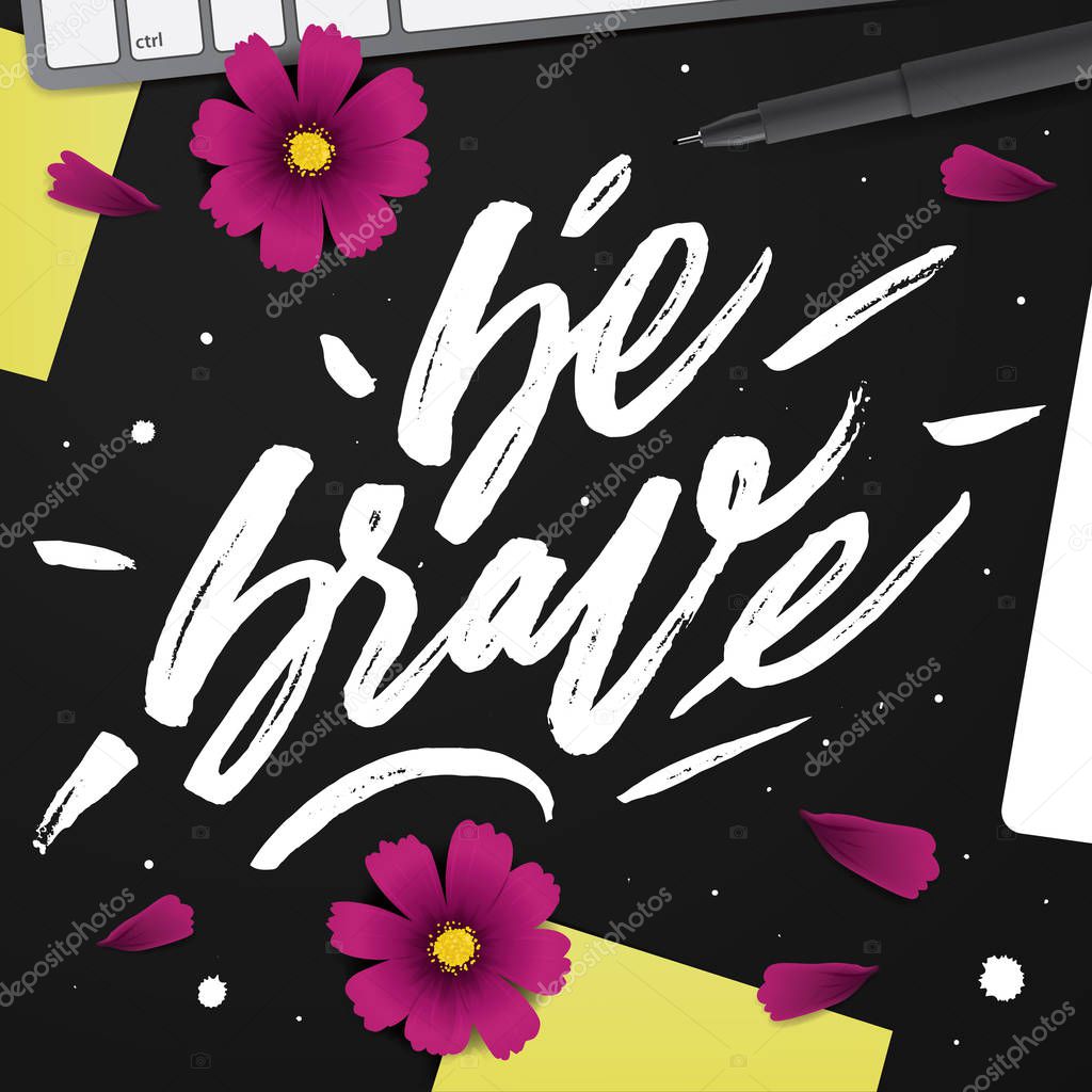 "Be brave". motivational quote Stock Vector Image by ©verywell #130160924
