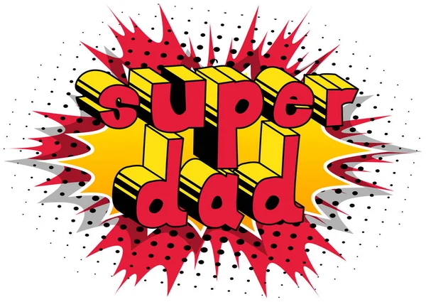 Super dad - Comic book style word. Stock Vector by ©NoraVector 75255633