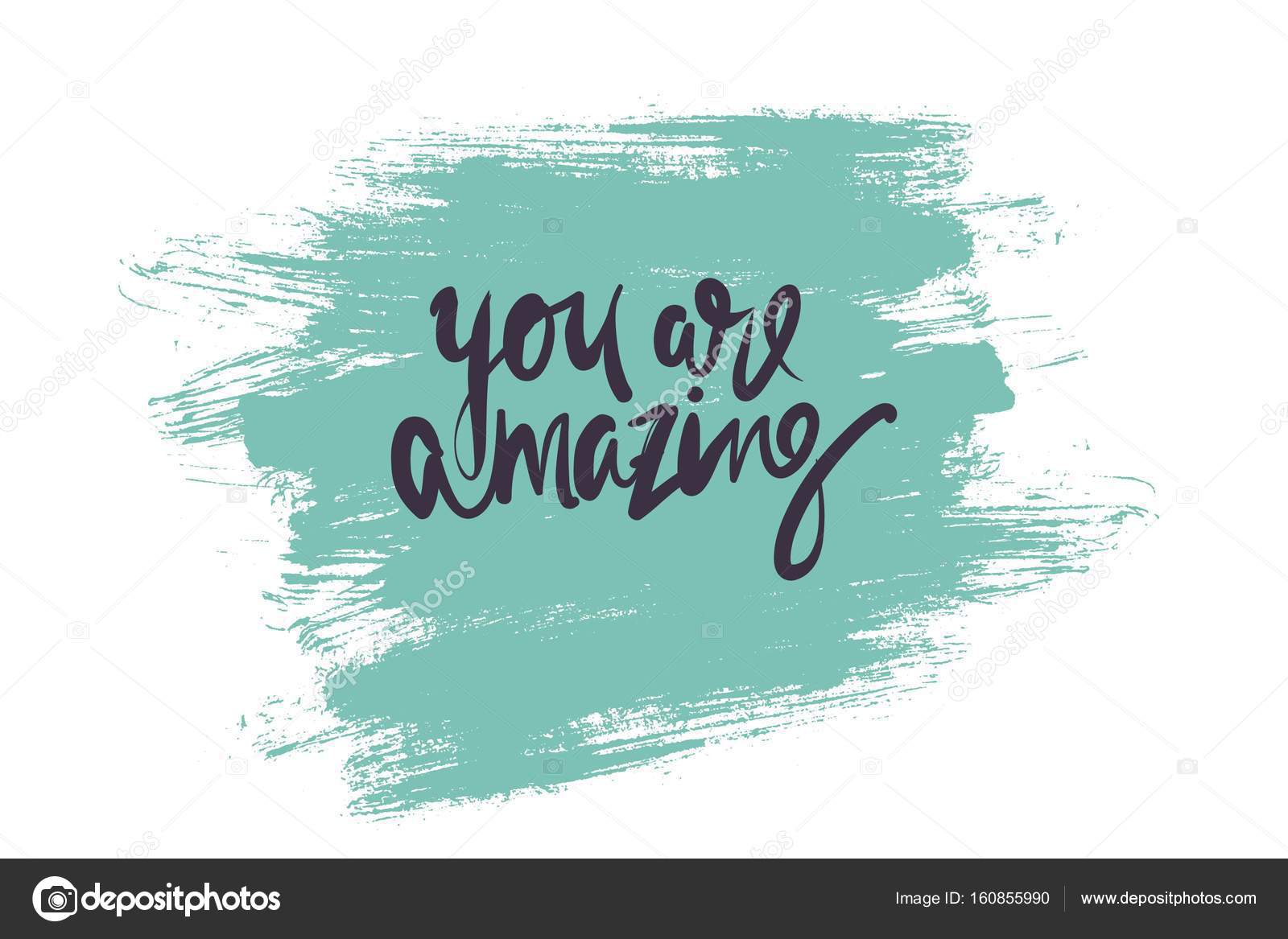 You are amazing...Modern calligraphic style.hand lettering and custom ...