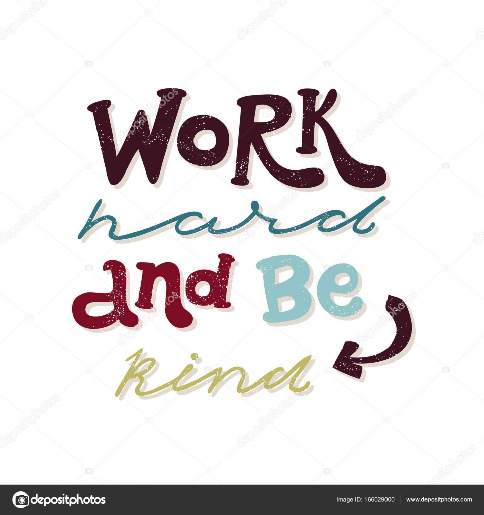 Work hard and be kind Stock Vector Image by ©wewhitelist #166029000