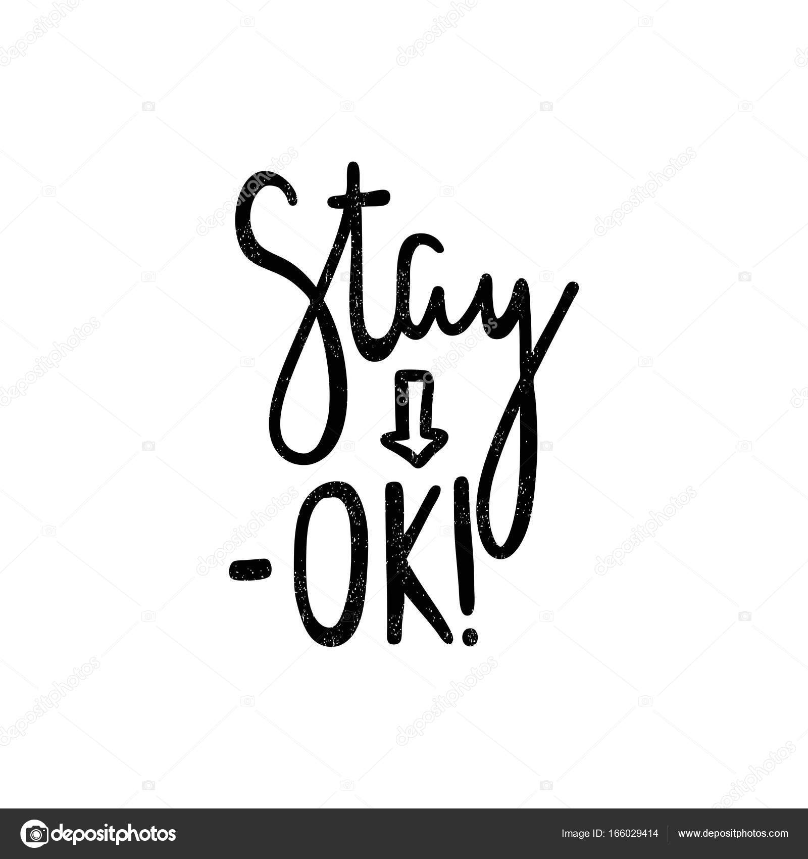 Stay - OK! Black, white lettering. Stock Vector by ©wewhitelist 166029414