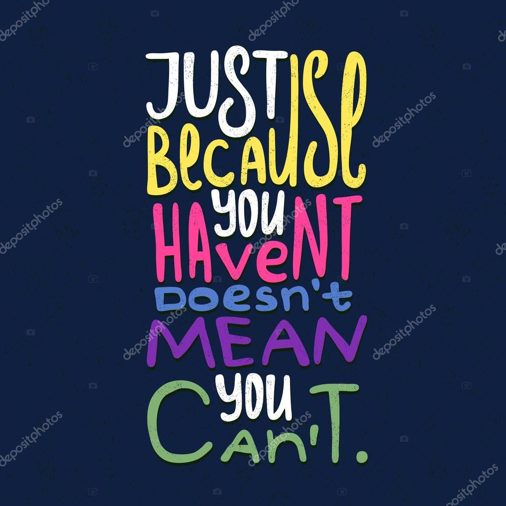 Que no lo hayas hecho no significa que no puedas. 2023