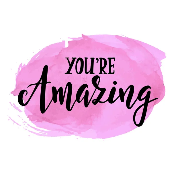 You Are Amazing Hand Drawn Quote — Stock Vector © Teploleta 73364241