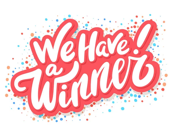 We Have A Winner Images