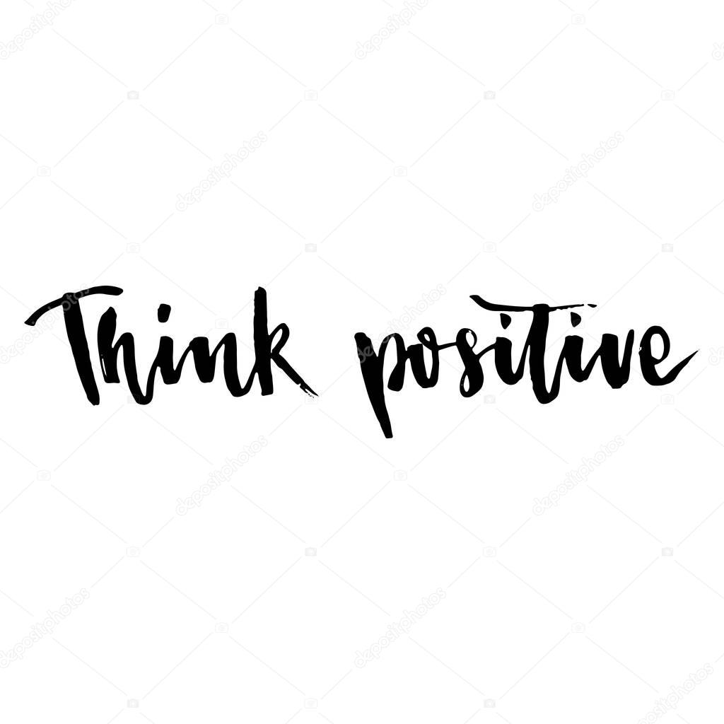 Think positive. Hand drawn lettering design. Modern brush lettering. ⬇ ...