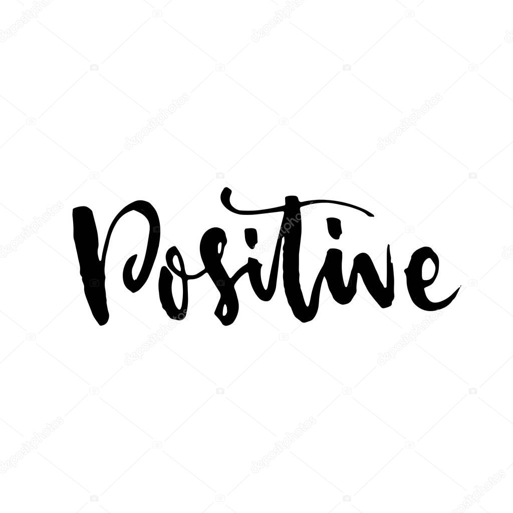 Be positive. Positive handwritten with brush typography. Inspirational ...