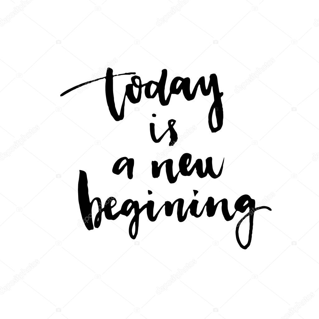 Conceptual handwritten phrase Today is a new beginning. Handdrawn ...