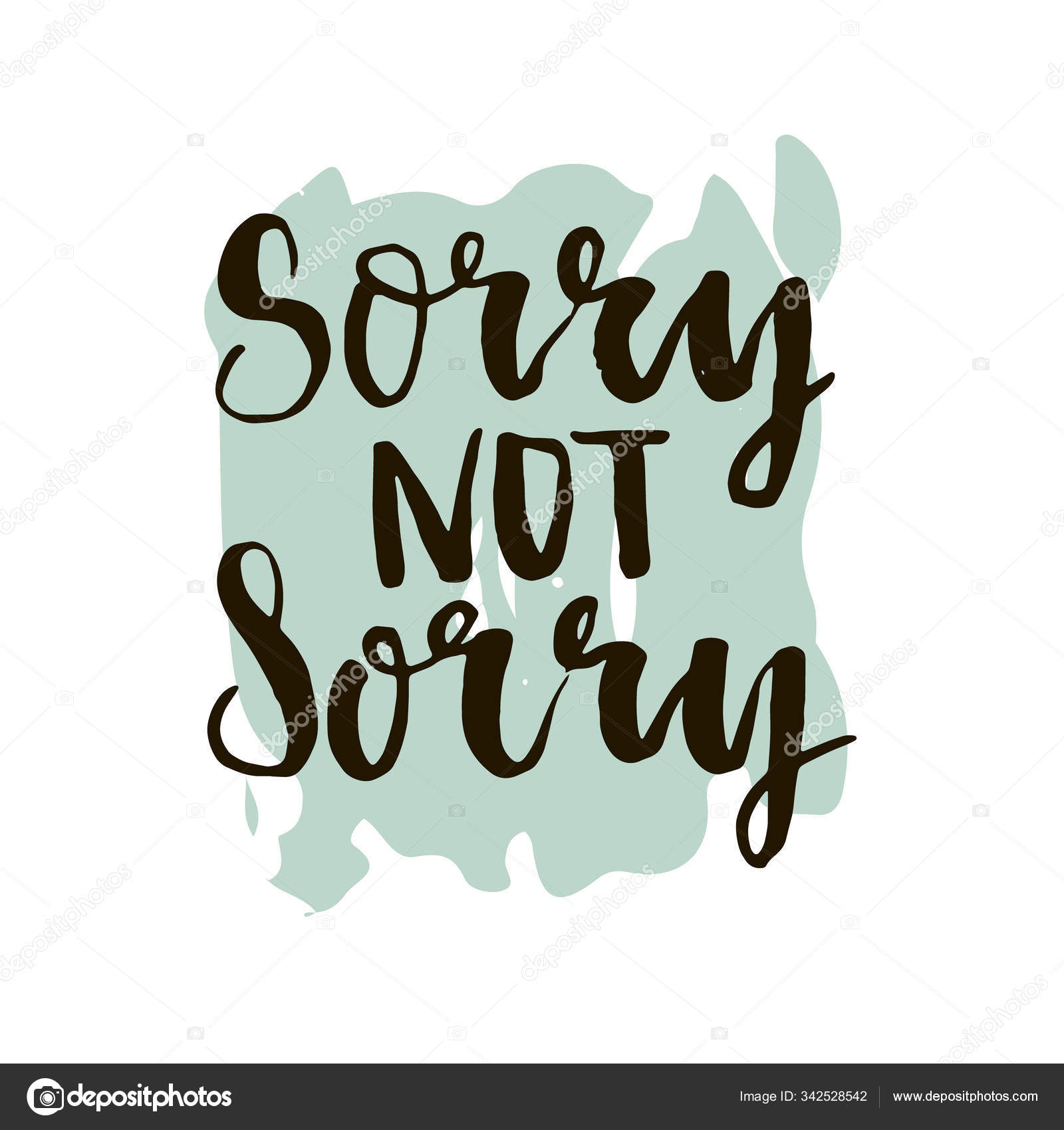 Sorry not sorry phrase. Ink lettering design. White background. Stock ...