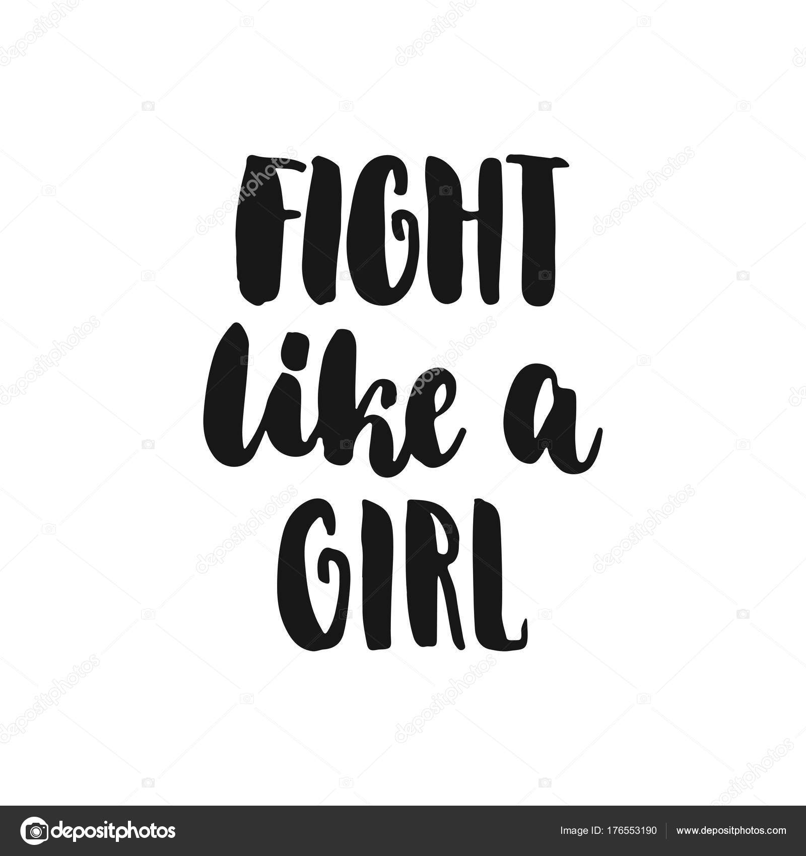 Fight like a girl - hand drawn lettering phrase about feminism isolated ...