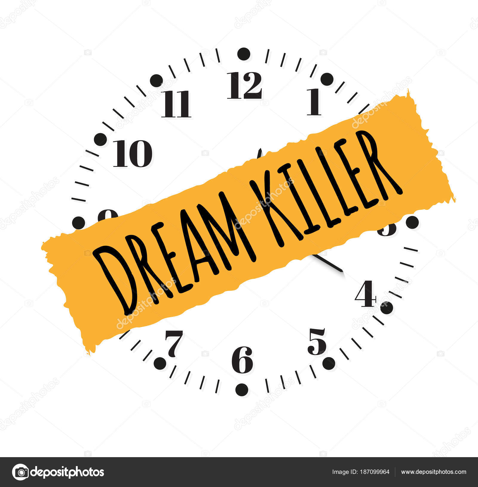 Dream killer. The slogan of printing with a clock for printing. Office ...