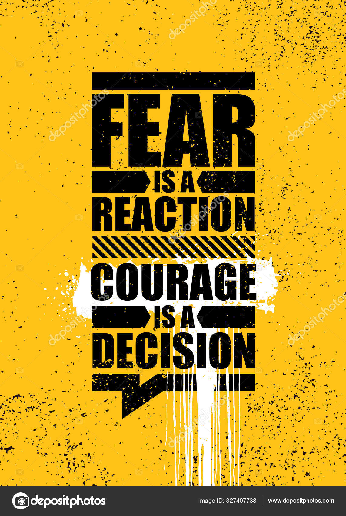 Fear Is A Reaction. Courage Is A Decision. Strong Inspiring Motivation ...