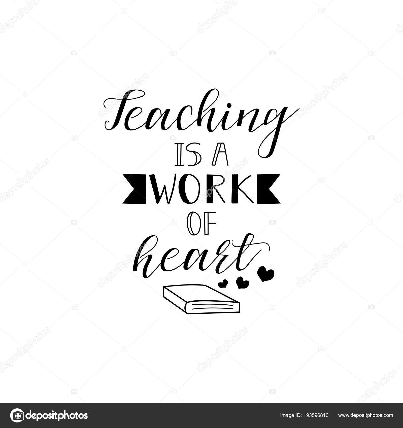 Teaching is a work of heart. Vector illustration on white background ...