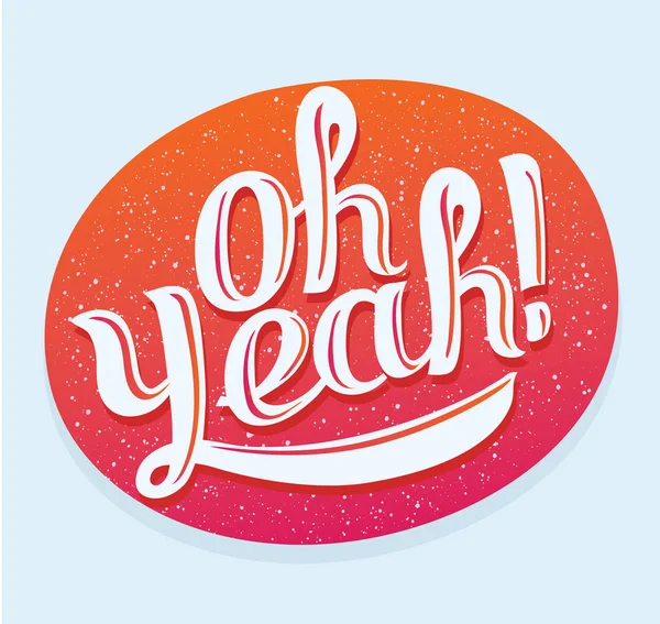 Oh yeah Stock Vectors, Royalty Free Oh yeah Illustrations | Depositphotos®